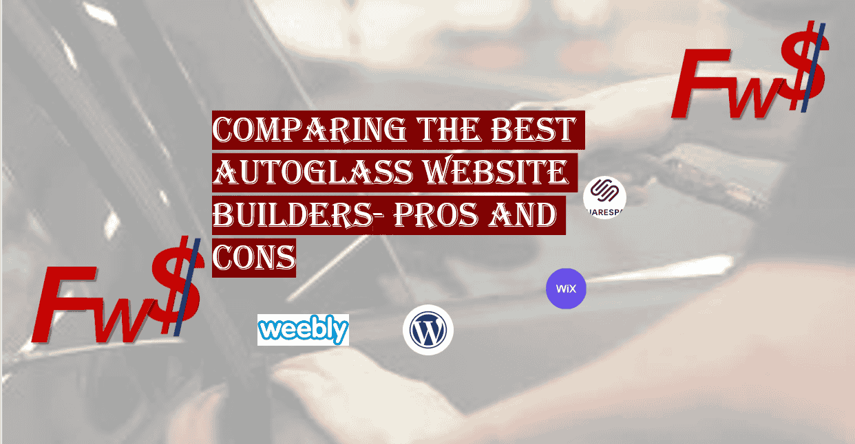 Comparing the Best Autoglass Website Builders- Pros and Cons